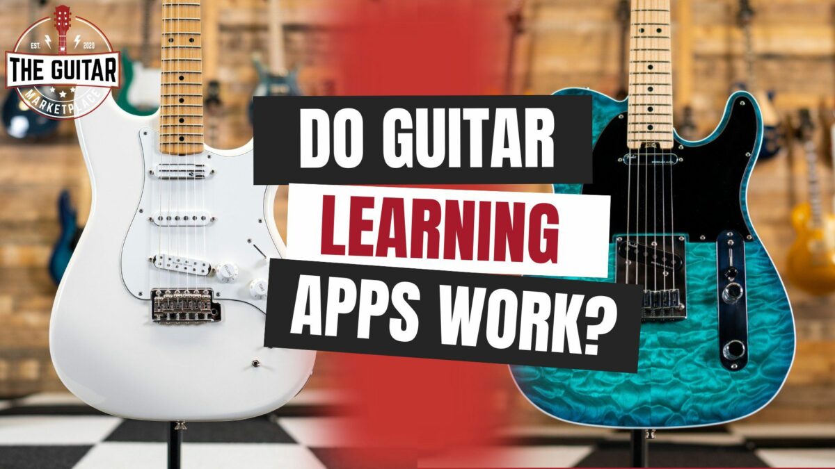 Do Guitar Learning Apps Actually Work? - The Guitar Marketplace