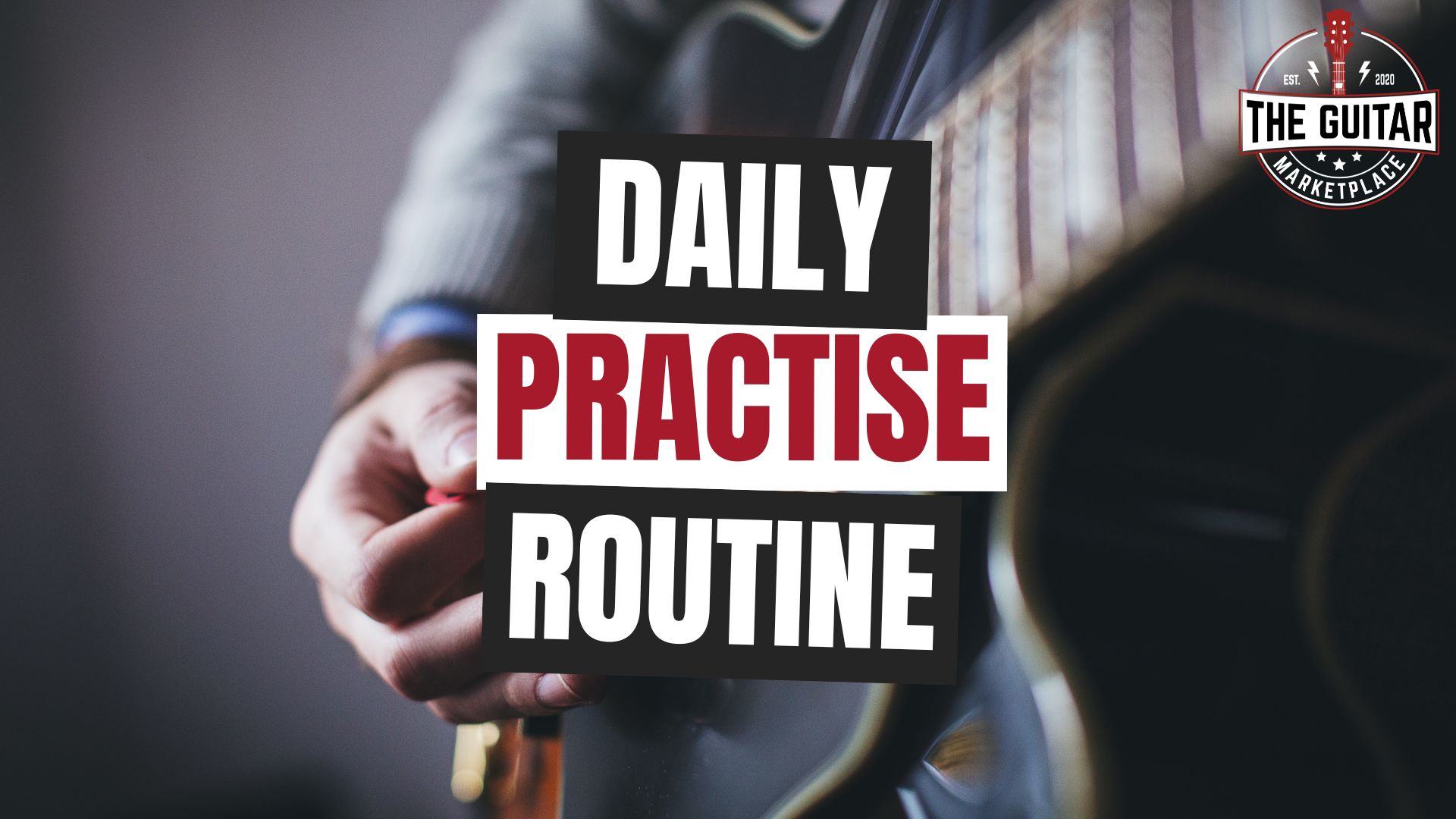 Easy Daily Guitar Practice Routine - The Guitar Marketplace